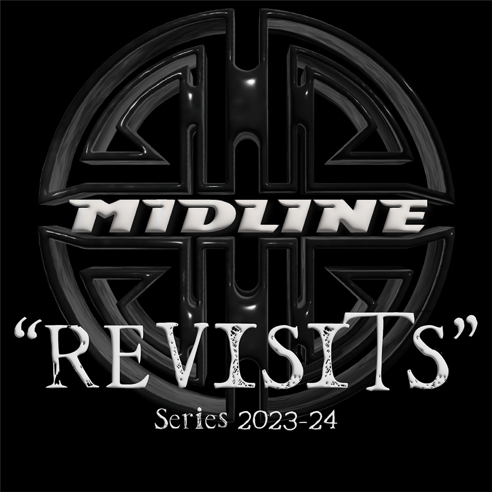 Midline "REVISITS" series 2023-24! - Midline